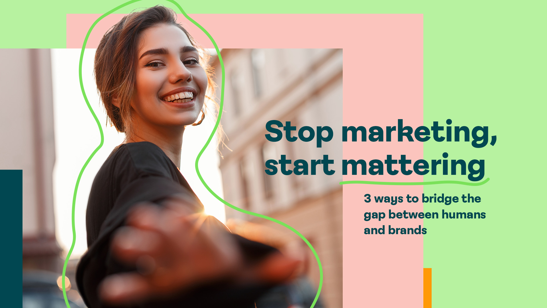 Stop marketing, start mattering: 3 ways to bridge the gap between ...